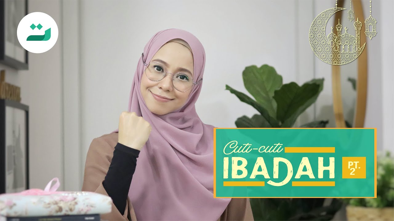 #13 – Cuti-cuti Ibadah (Bahagian 2)